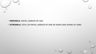 BIRTH DEFECTS OF LIMBS by Dr. Rabia Inam Gandapore.pptx