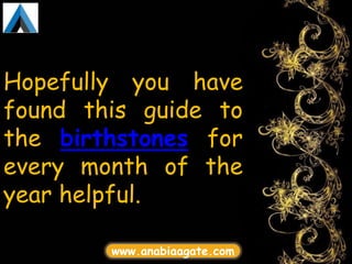 Birthstones | Birthstones by month | Anabia Agate Gemstones | PPTX