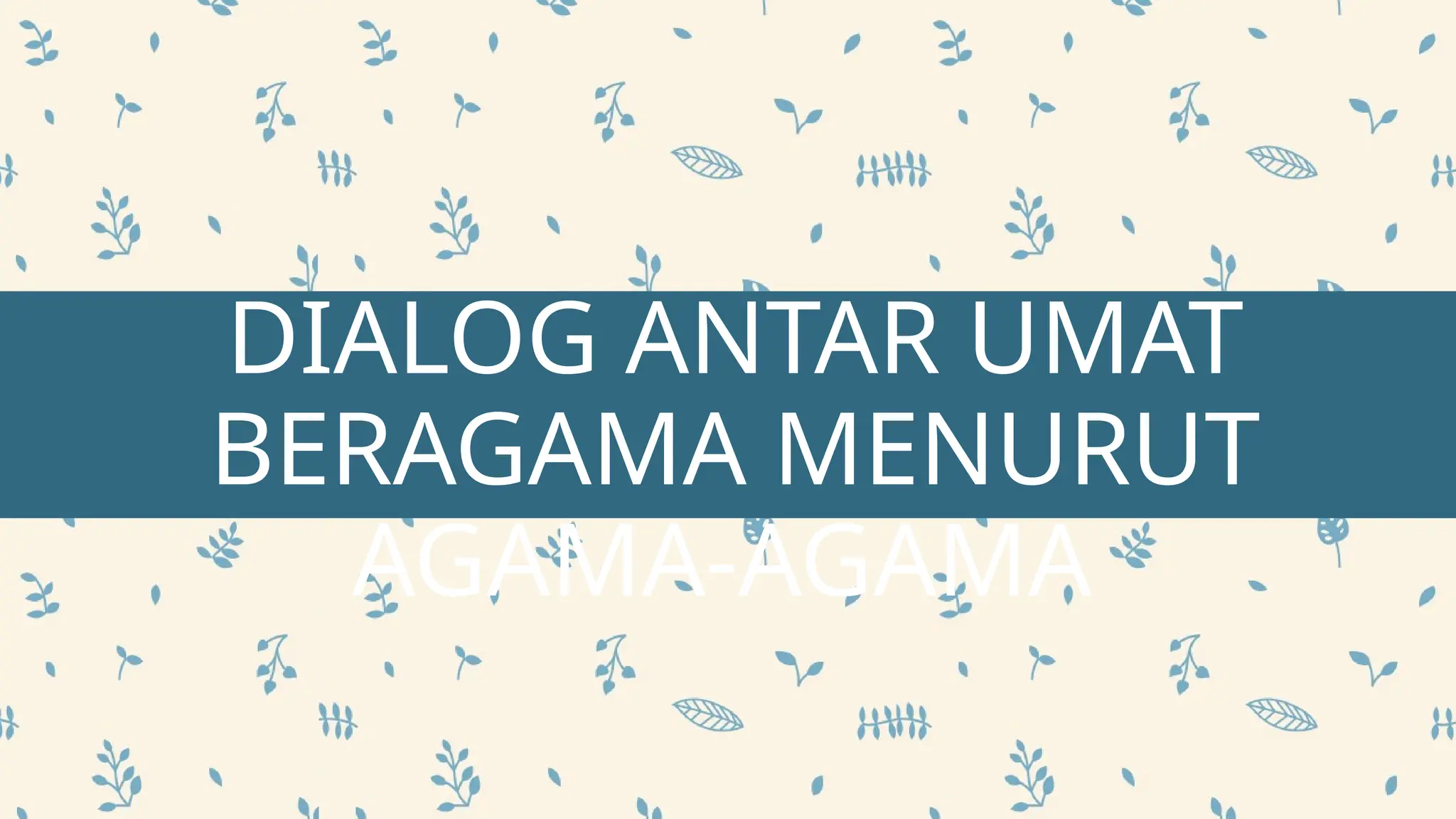 Dialog antar umat beragama dalam agama agama | PPTX