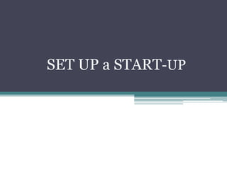 SET UP A START UP | PPTX