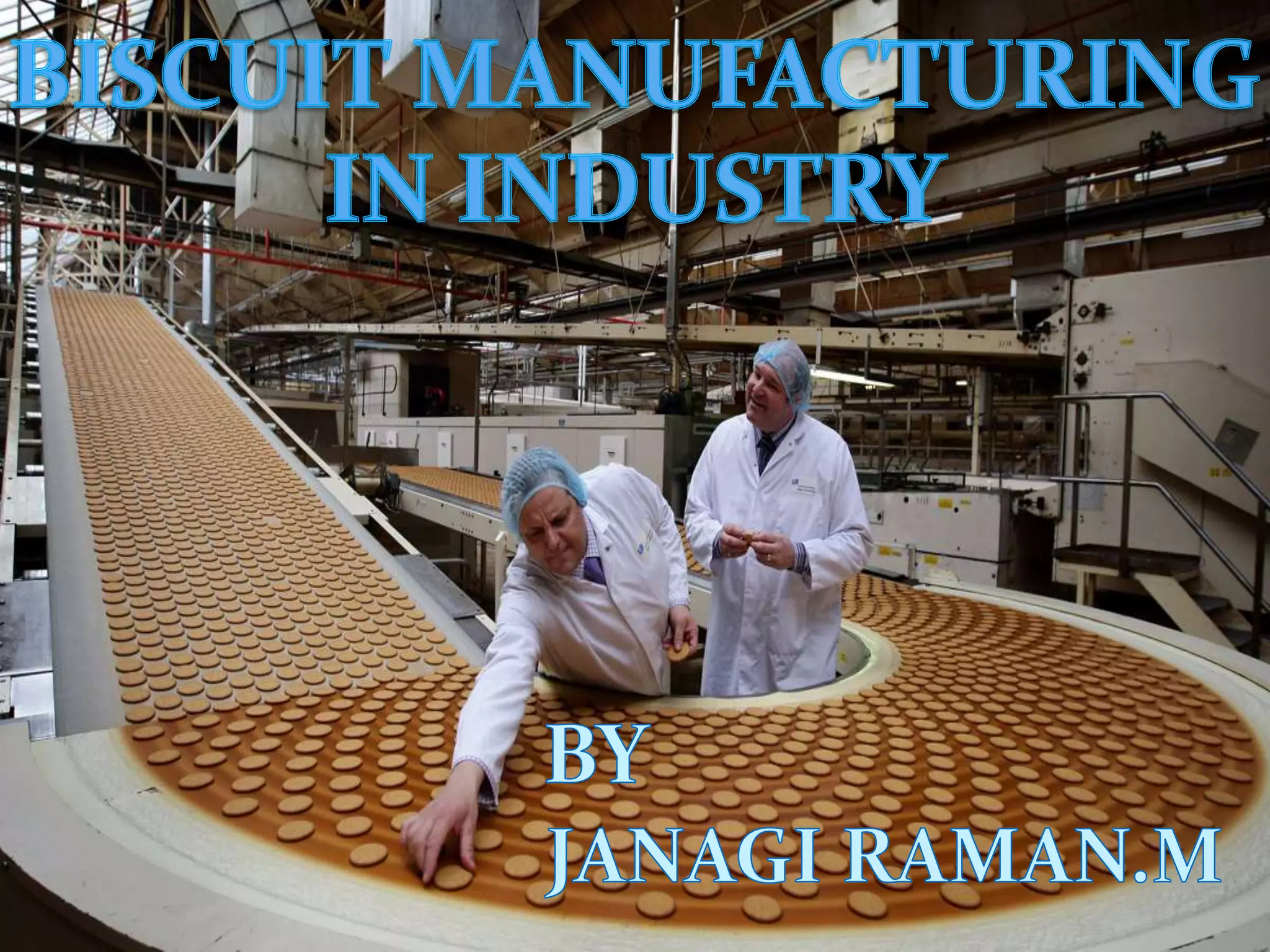 Biscuit manufacturing | PPTX