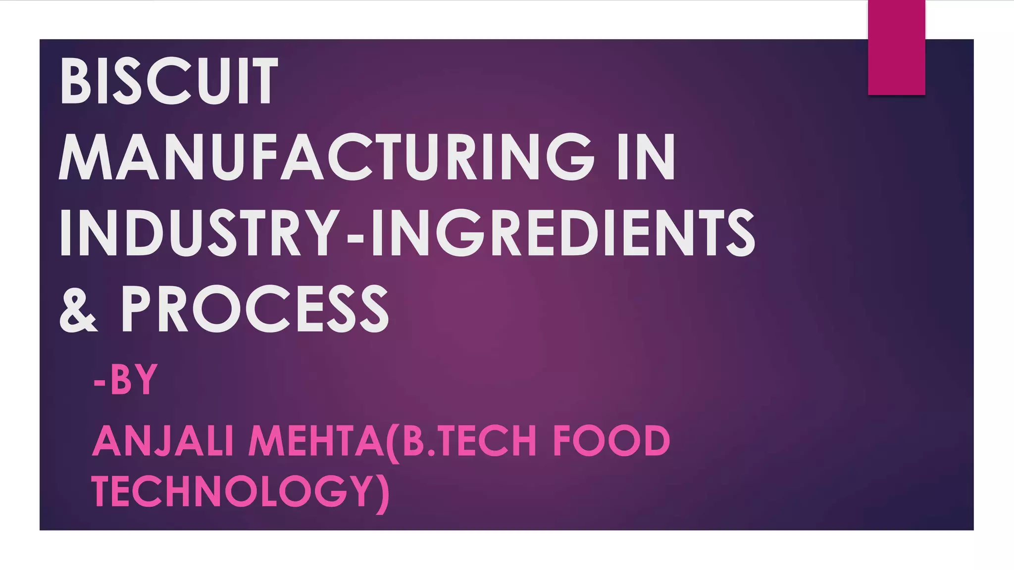Biscuit manufacturing process | PPTX