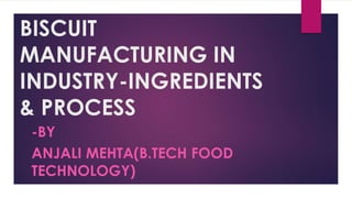 Biscuit manufacturing process | PPTX