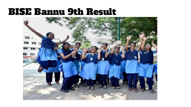 Bise bannu 9th result available in the mid of june 2016