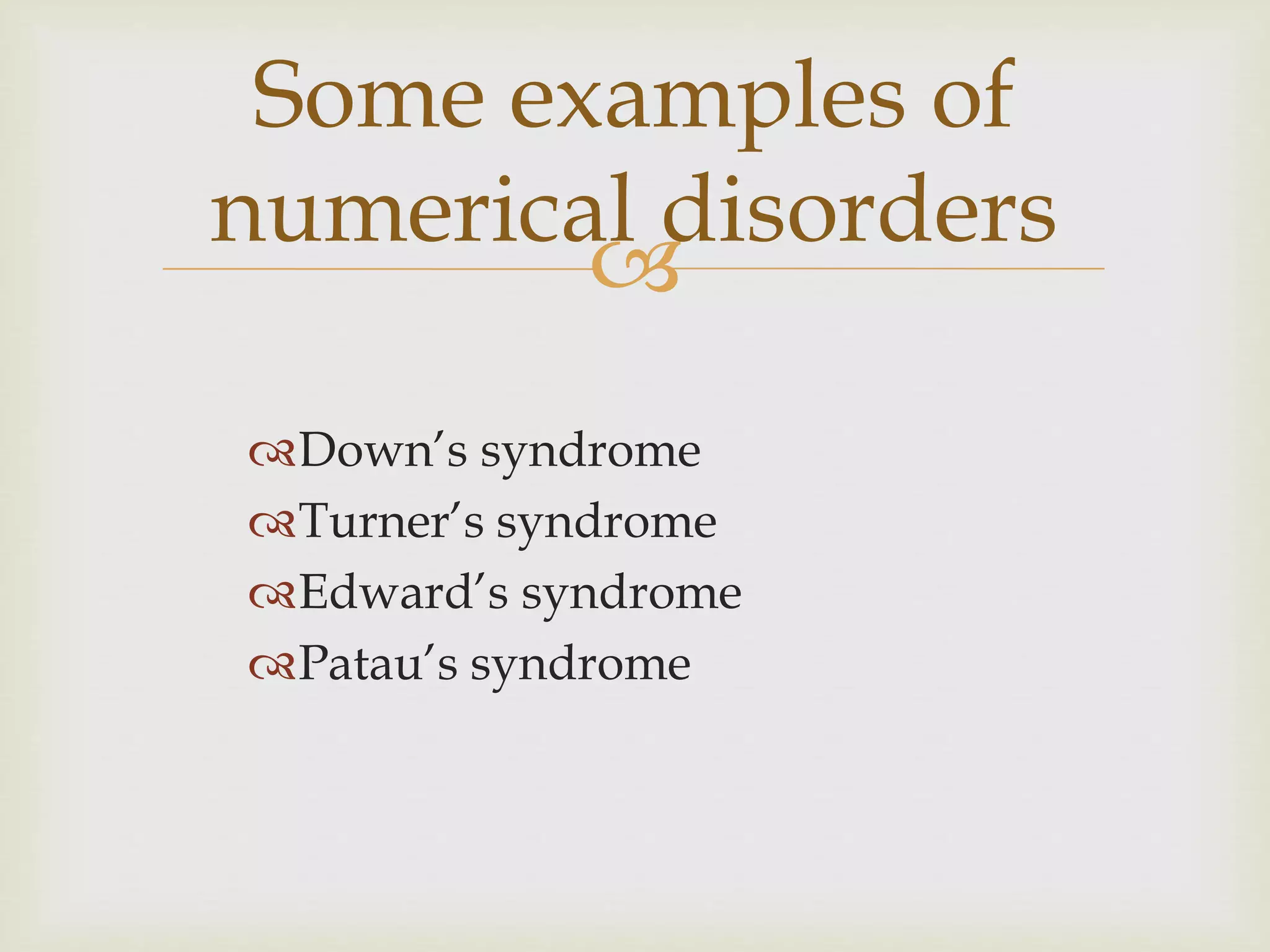 chromosomal disorder structural and numerical | PPTX