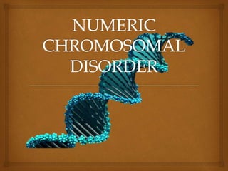 chromosomal disorder structural and numerical | PPTX