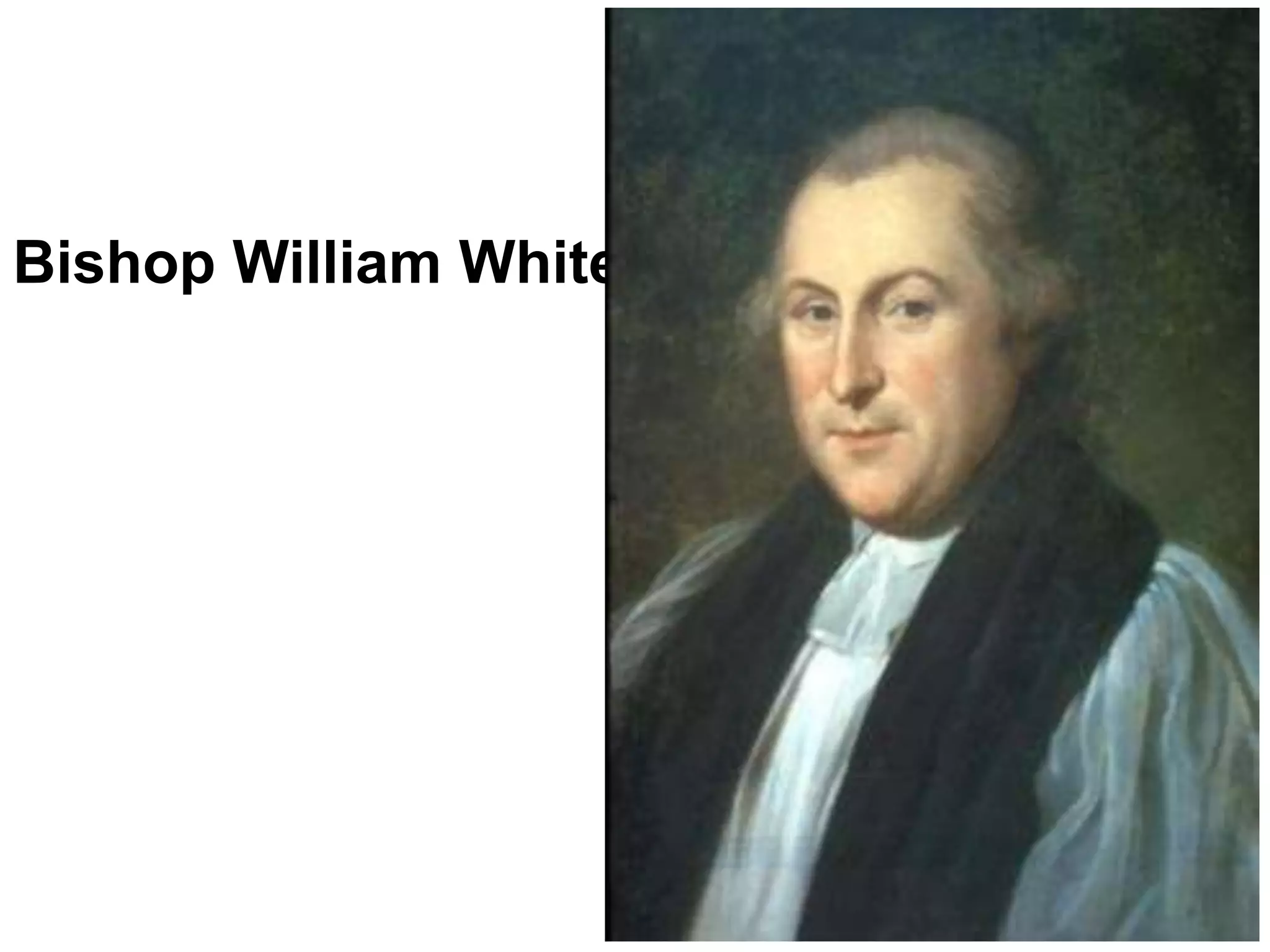 What do you know about Bishop William White? | PPTX