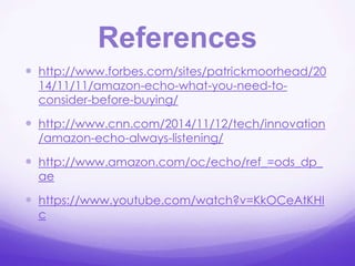 Amazon Echo | PPTX | Consumer Electronics | Technology & Computing
