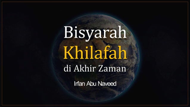 Bisyarah Khilafah di Akhir Zaman.pptx | Islam | Religion & Spirituality