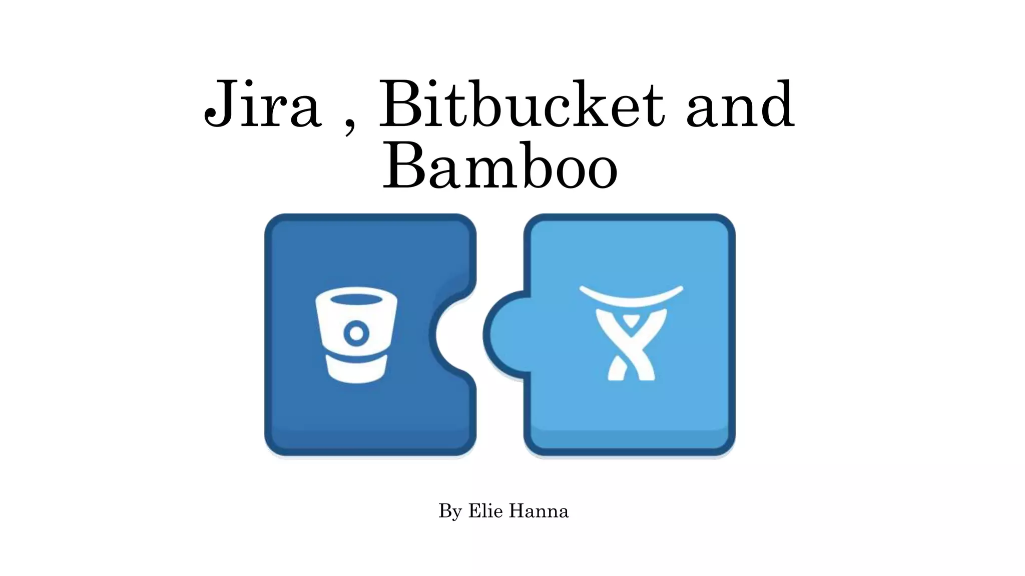 Bitbucket git-bamboo-jira | PPTX