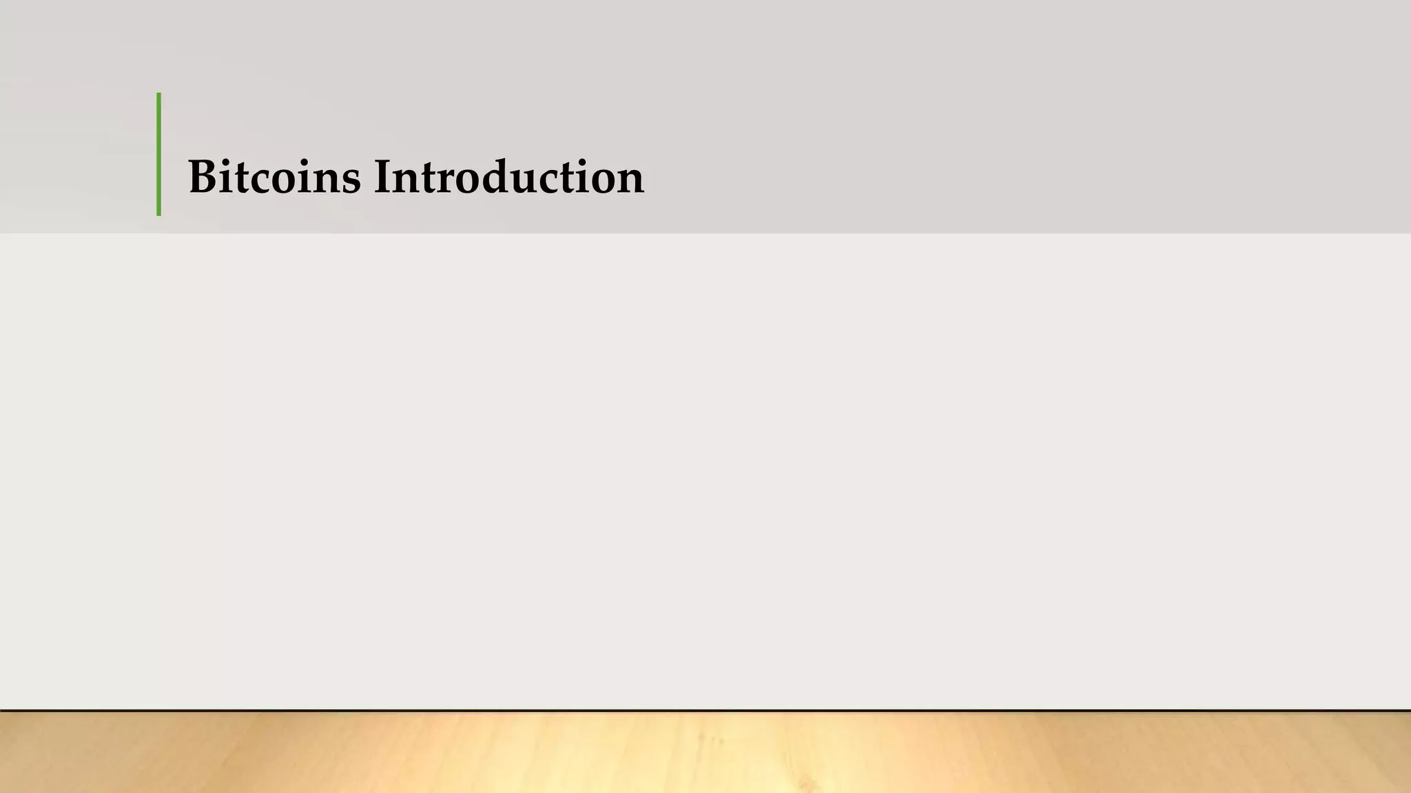 Bitcoins introduction | PPTX | Internet | Computing