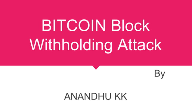 Bitcoin block withholding attack | PPT