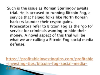 Bitcoin Fog Social Media Defense | PPT