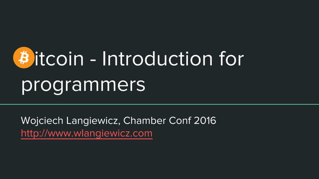 Bitcoin: introduction for programmers - Pecha Kucha | PDF