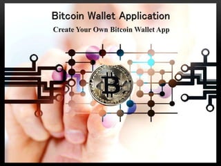 Develop Your Own Bitcoin Wallet App | PPT
