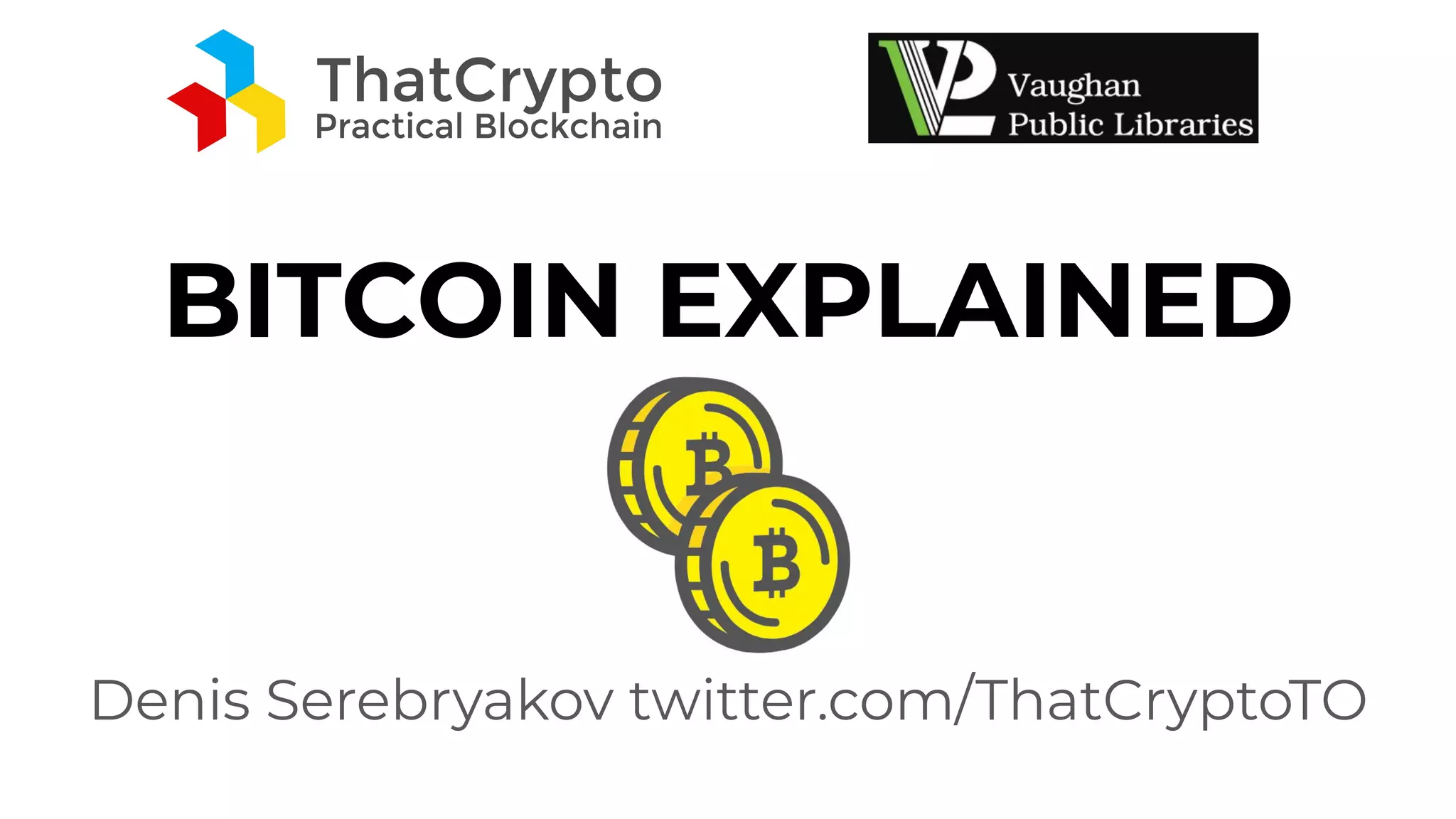 Bitcoin explained. Talk at Vaughan Public Library | PPT