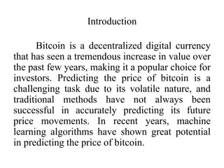 bitcoin project price using meachine learning .pptx | Currencies | Economy