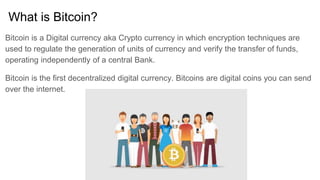 All about Bitcoins! | PPTX | Internet | Computing