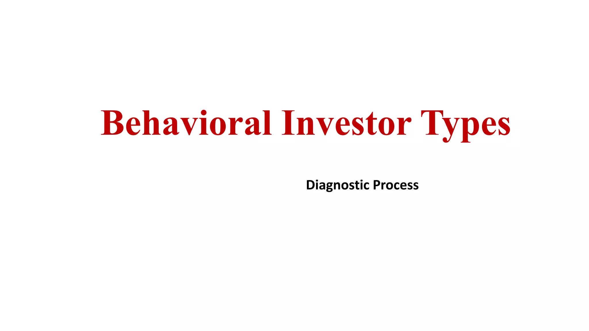 Behavioral Investor Types- Diagnostics about investors | PPTX