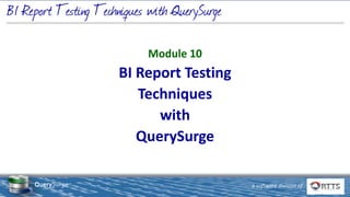 Fundamentals of BI Report Testing - Module 10 | PPT