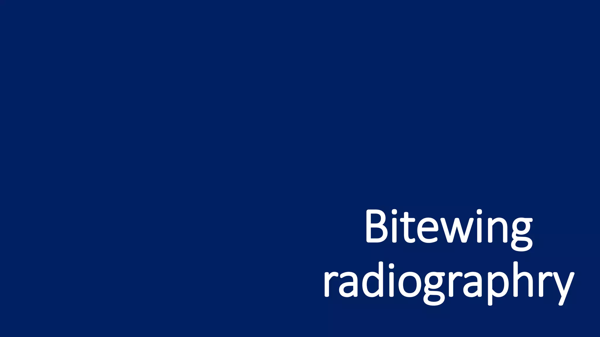 Bitewing radiographry | PPTX