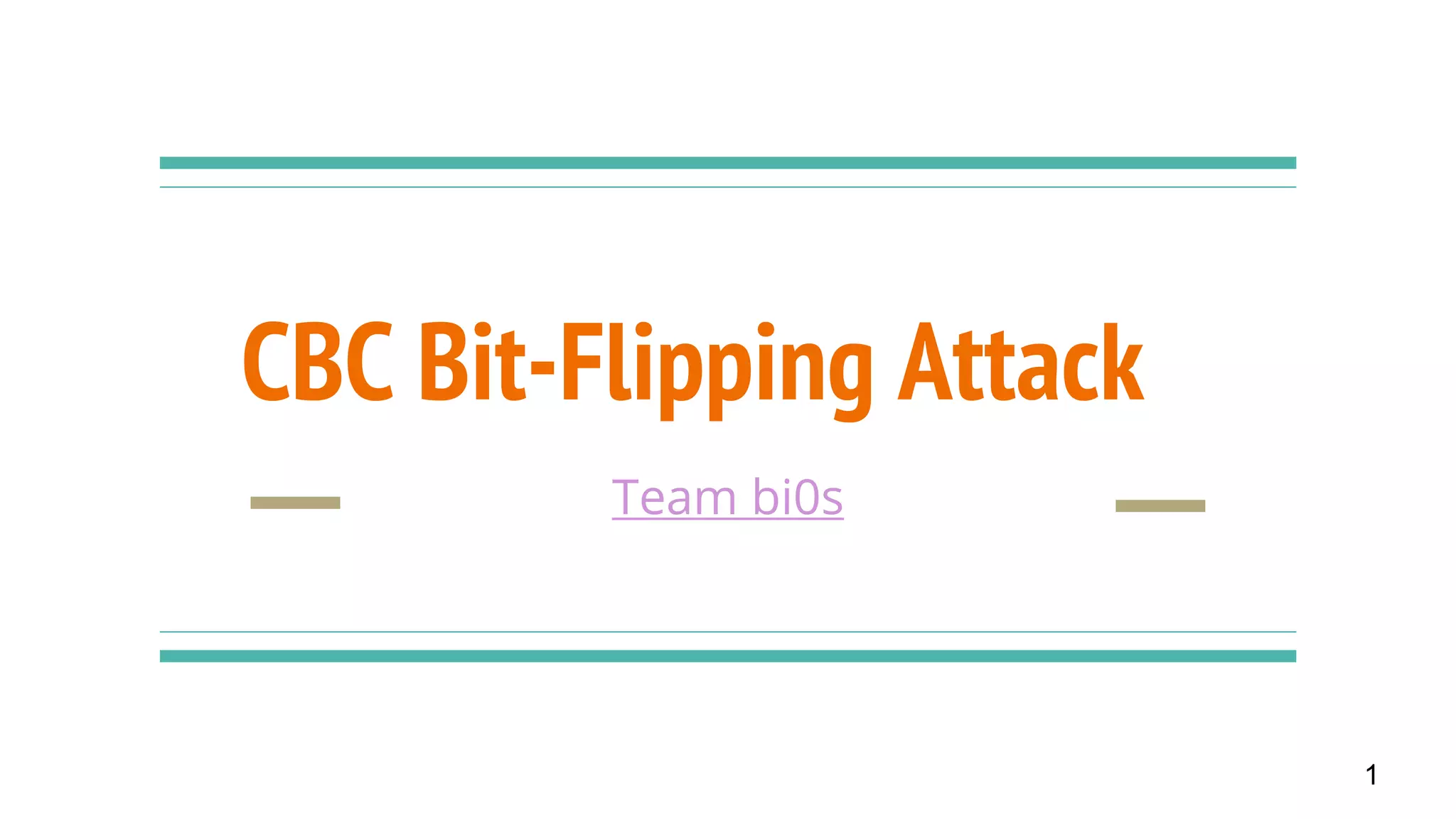 Bit flipping attack on aes cbc - ashutosh ahelleya | PPTX