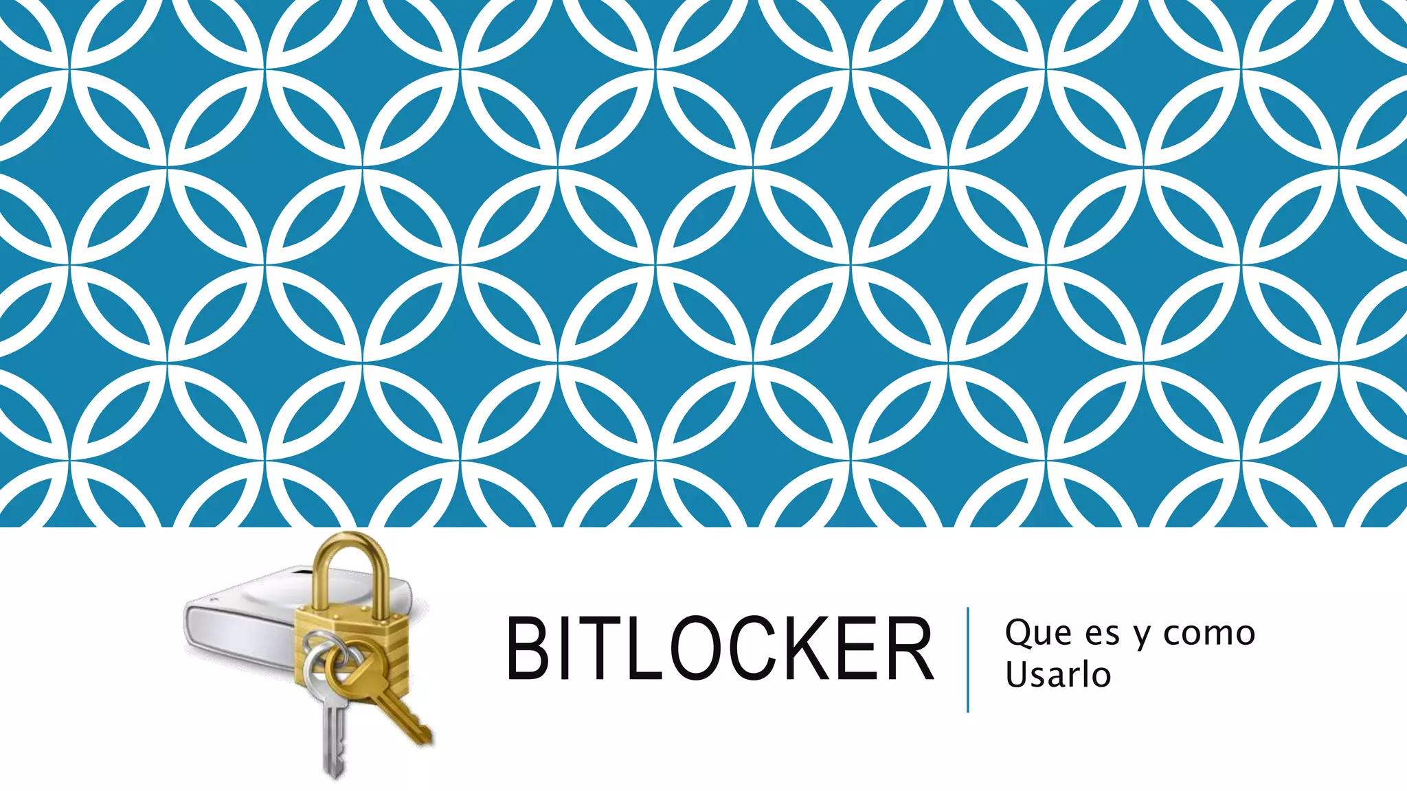 ¿Que es Bitlocker y como usarlo? | PPTX