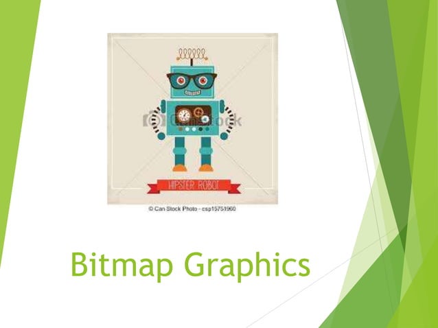 Bitmap graphics | PPTX | Graphics Software | Computer Software and Applications