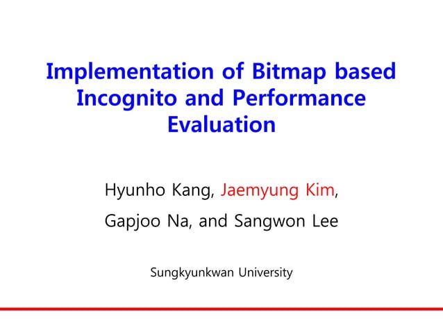 Implementation Of Bitmap Based Incognito And Performance Evaluation Ppt