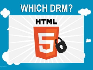 Video Encoding and HTML5 Playback With Native DRM | PPTX