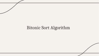 Demonstration/explanation of Bitonic Sort Algorithm | PPTX
