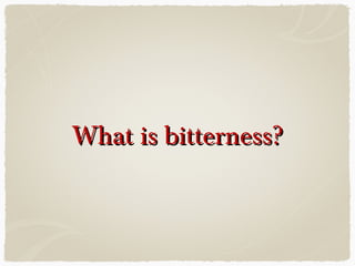 Bitterness | PPT