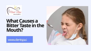 What Causes a Bitter Taste in the Mouth? | PPTX