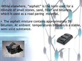 Bitumin and asphalt | PPTX