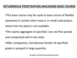 Bituminous penetration macadam base course | PPTX