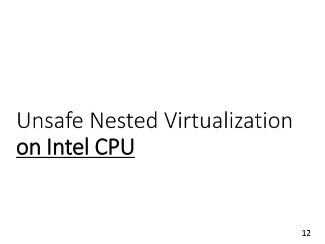 Unsafe Nested Virtualization on Intel CPU | PPT