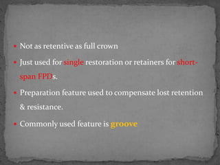 preparation for partial coverage crowns | PPTX