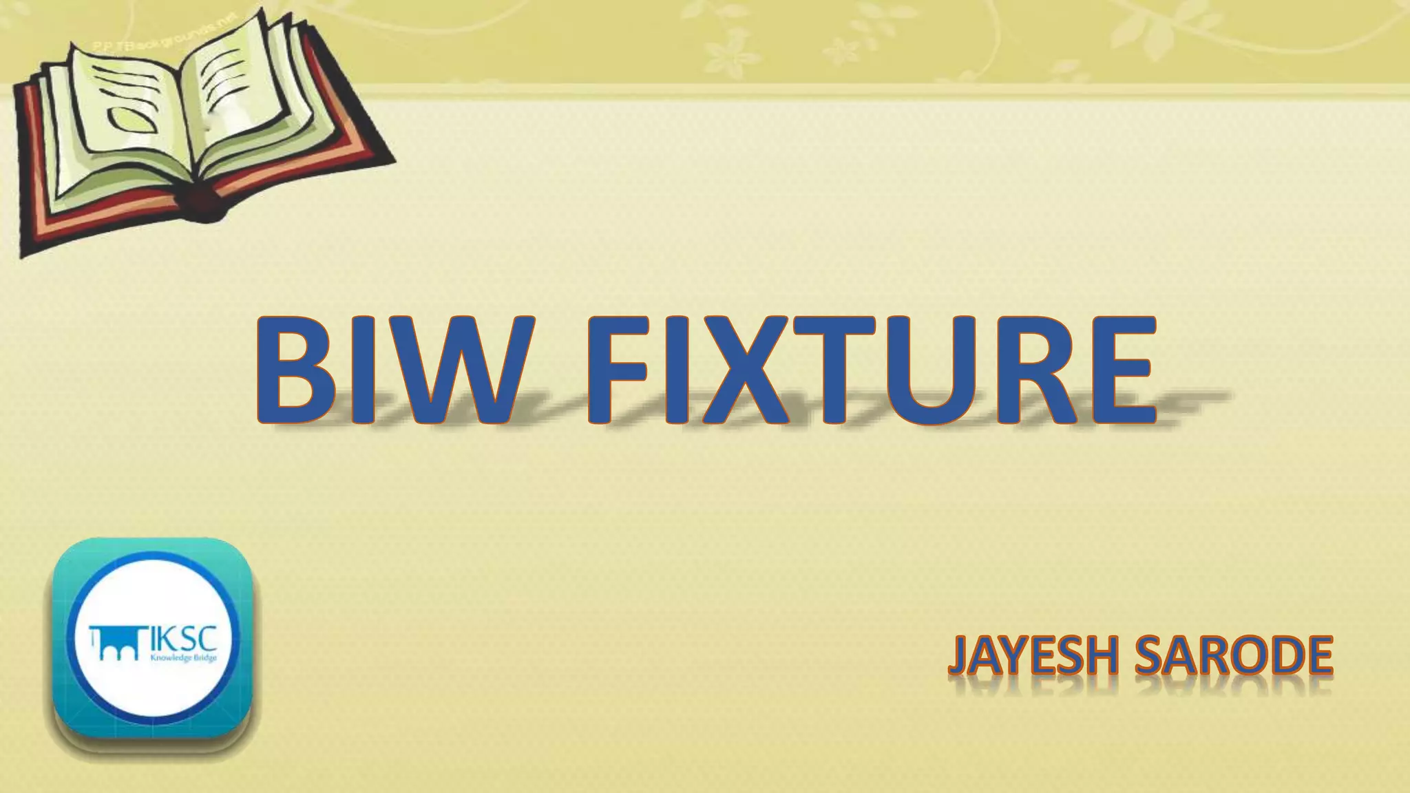 Biw fixture | PPTX