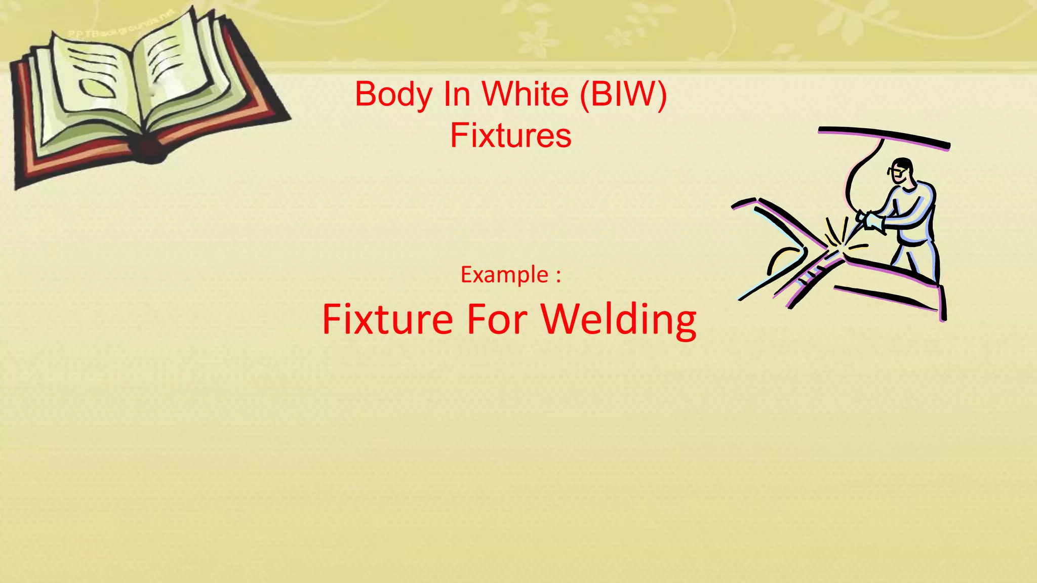 Biw fixture | PPTX