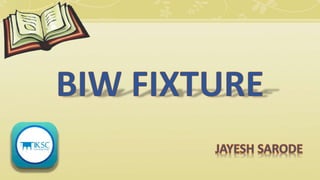 Biw fixture | PPTX