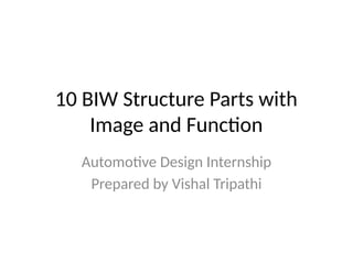 BIW_Structure_Parts_Presentation auto motive design | PPTX