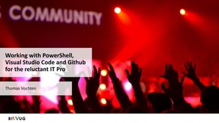 Working with PowerShell, Visual Studio Code and Github for the reluctant IT Pro | PDF