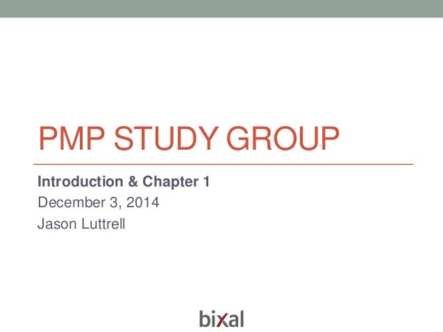 Bixal PMP Study Group Chapter 1 - Dec. 3, 2014