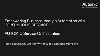 Automic Service Orchestration - Self Service Desk Automation | PPTX