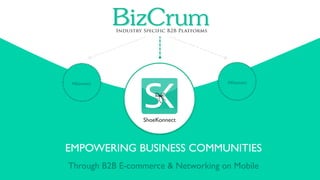 Bizcrum ShoeKonnect | PDF | Manufacturing Industry | Industries