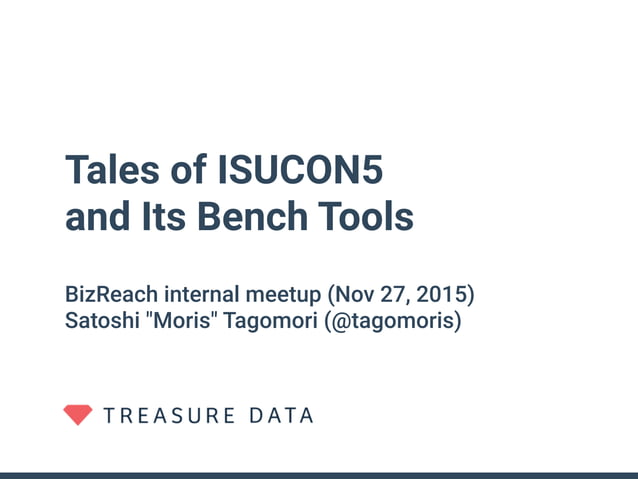 Tale of ISUCON and Its Bench Tools | PPT