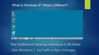 Windows 8 - The Why and How - Basics and Introduction | PPT