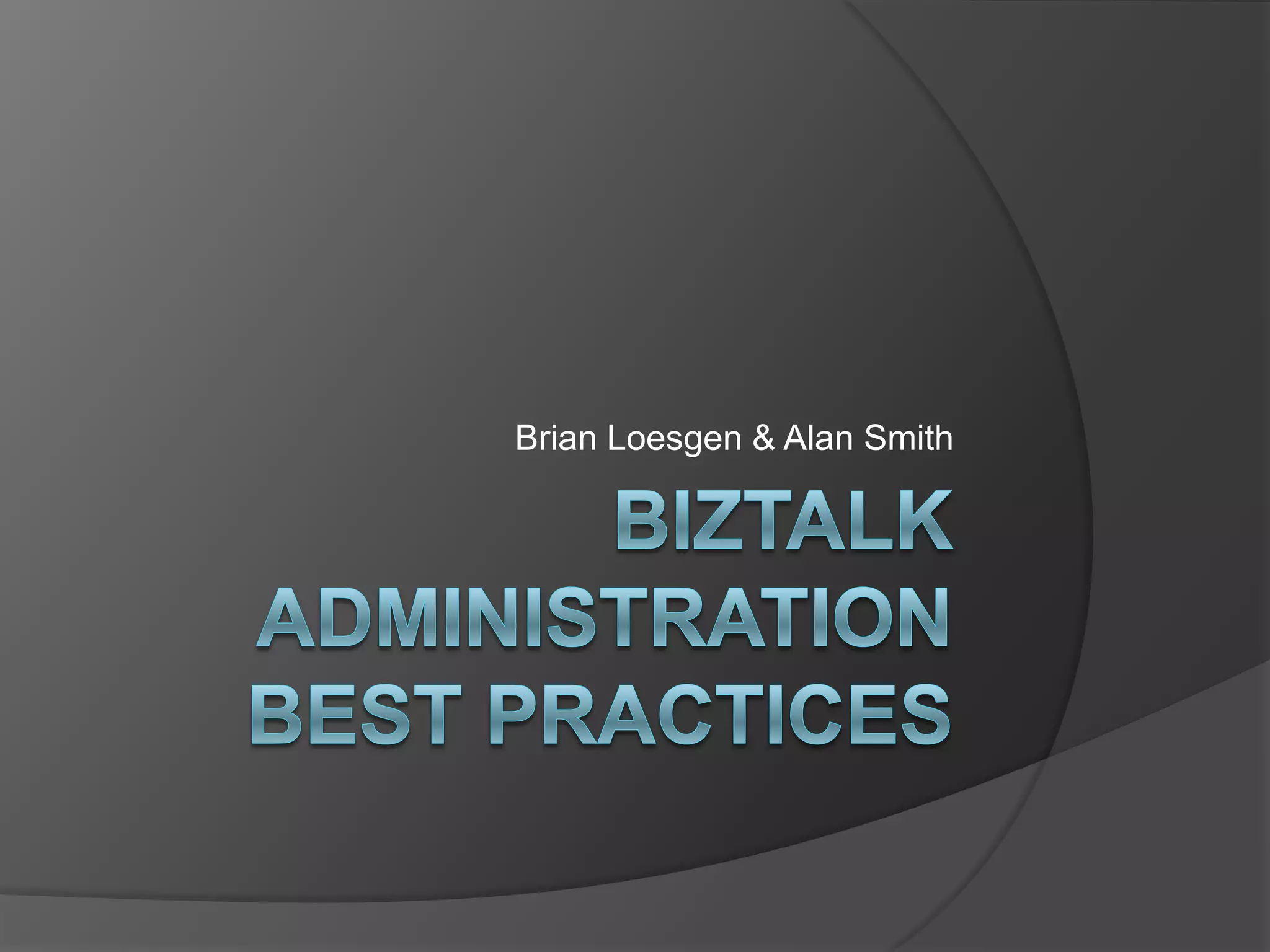 BizTalk Server Administration best practices | PPT