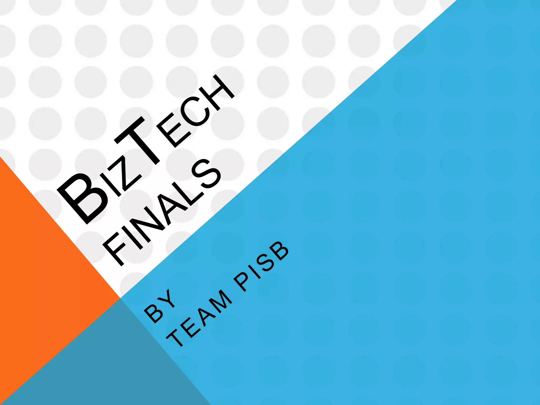 Credenz'18 BizTech Finals PPT | PPT