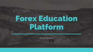 Bizz trade forex education platform | PPT
